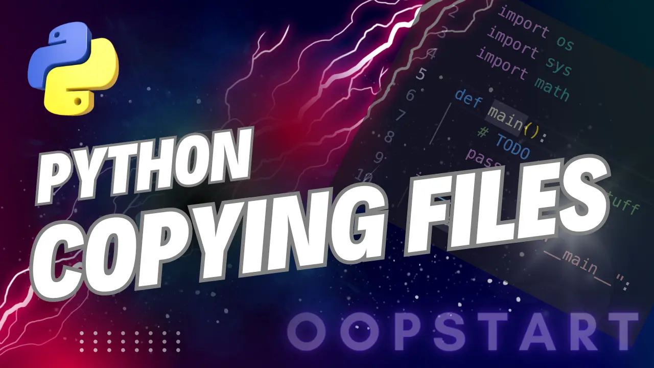 Python Copy File: Comprehensive Guide - oopstart.com